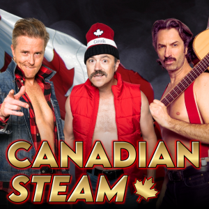 LIVE COMEDY: CANADIAN STEAM | Lincoln Theatre